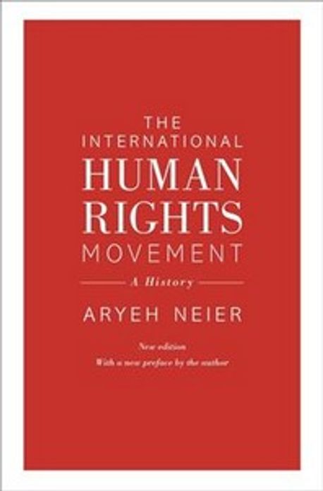 The International Human Rights Movement | Neier, Aryeh - 교보문고