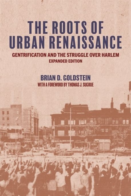 The Roots of Urban Renaissance | Brian D. Goldstein - 교보문고