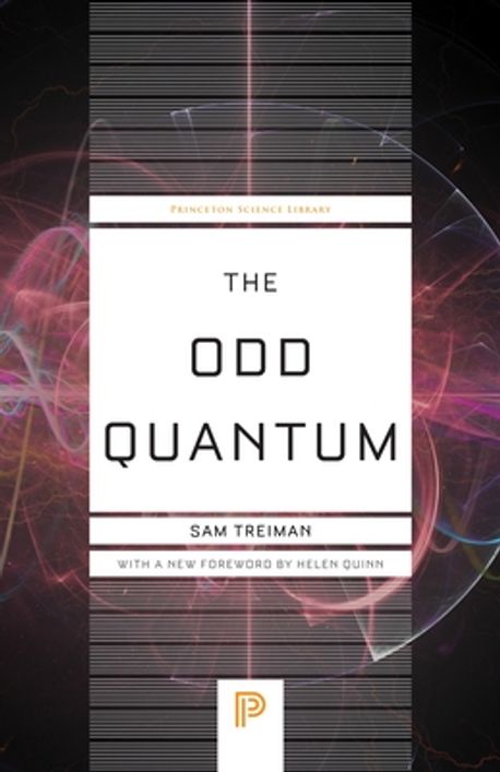 The Odd Quantum | Treiman, Sam - 교보문고