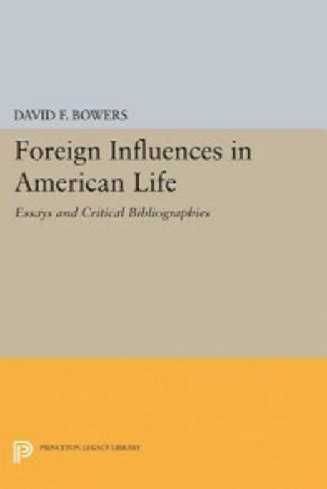 Foreign Influences in American Life | Bowers, David F. - 교보문고