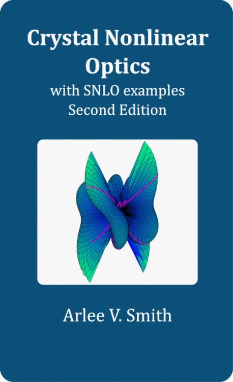 Crystal nonlinear optics: with SNLO examples | Arlee V. Smith - 교보문고