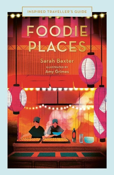 Foodie Places | Sarah Baxter - 교보문고