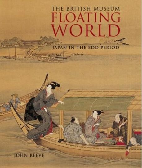Floating World : Japan in the Edo Period | Reeve, John - 교보문고