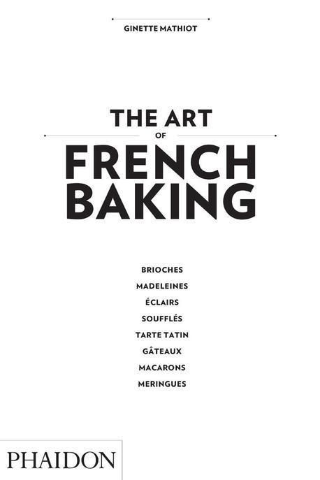 The Art of French Baking | Mathiot, Ginette - 교보문고
