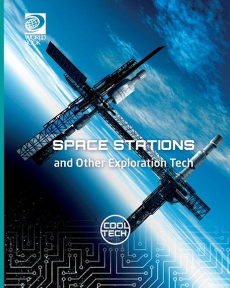Space Stations and Other Exploration Tech | Spilsbury, Richard - 교보문고