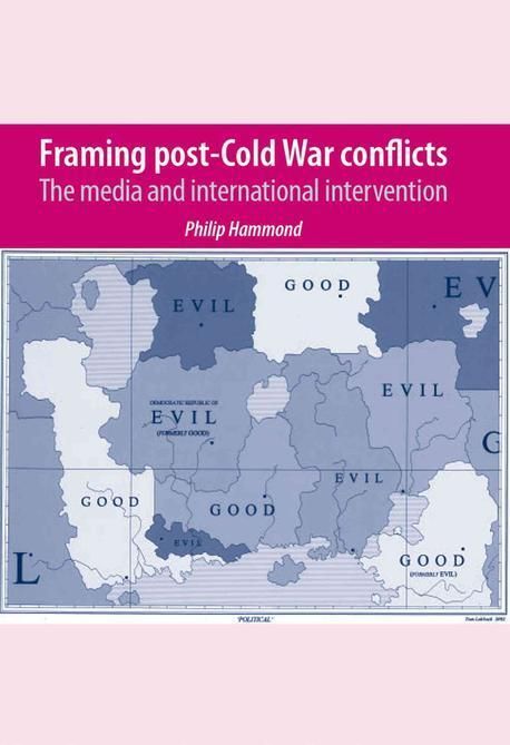 Framing Post-Cold War Conflicts | Hammond, Philip - 교보문고