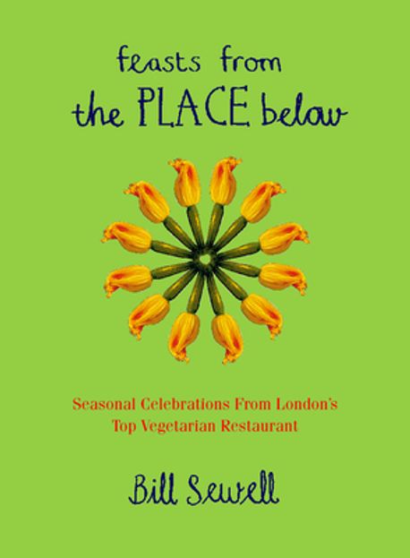 Feasts from the Place Below | Sewell, Bill - 교보문고