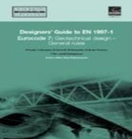 Designers' Guide to Eurocode 7 | Frank, R./ Bauduin, C./ Driscoll, R ...