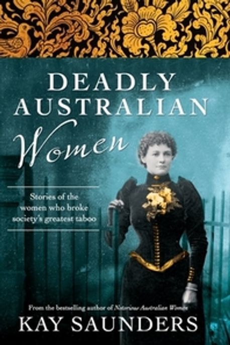 Deadly Australian Women | Saunders, Kay - 교보문고