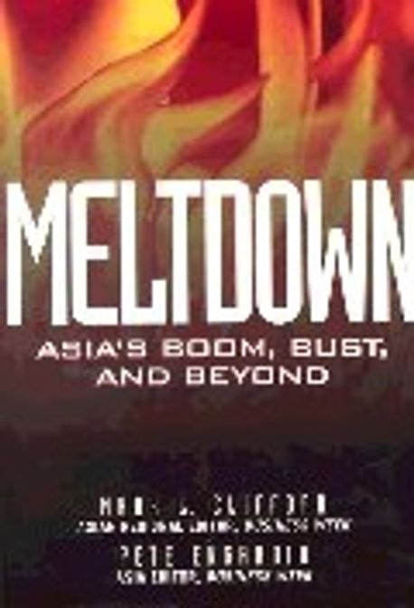 Meltdown : Asia's Boom, Bust, and Beyond | Clifford, Mark L./ Engardio, Pete - 교보문고