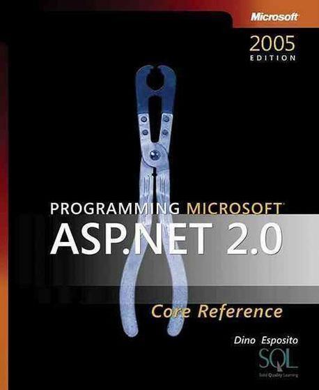 Programming Microsoft Asp.net 2.0 : Core Reference | Esposito, Dino - 교보문고
