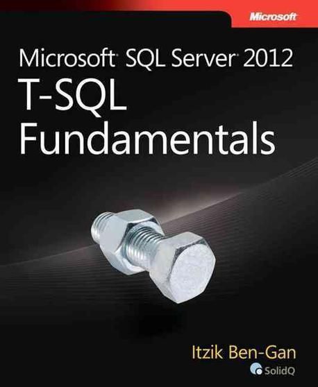 Microsoft SQL Server 2012 T-SQL Fundamentals | Itzik Ben-Gan - 교보문고