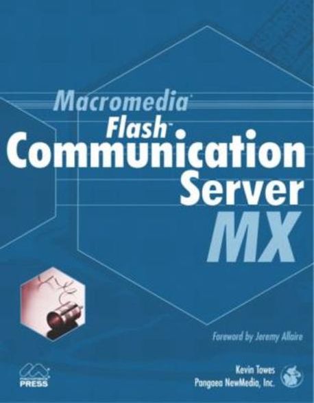 Macromedia Flash Communication Server Mx | Towes, Kevin - 교보문고