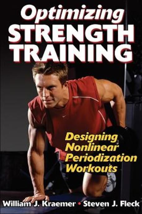 Optimizing Strength Training | Kraemer, William J./ Fleck, Steven J. - 교보문고
