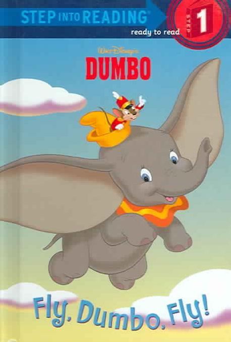 Walt Disney's Dumbo : Fly, Dumbo, Fly! | Weinberg, Jennifer Liberts/ Loraso, Carlo (ILT)/ K - 교보문고