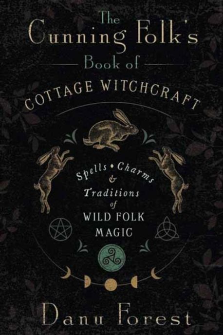The Cunning Folk's Book of Cottage Witchcraft | Danu Forest - 교보문고