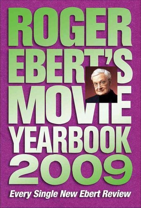Roger Ebert's Movie Yearbook 2009 | Ebert, Roger - 교보문고