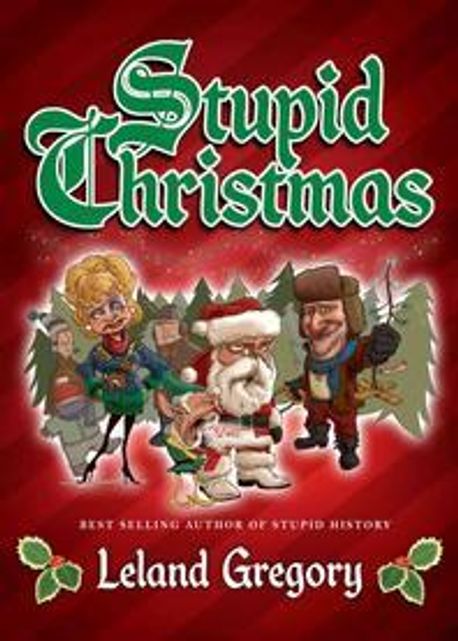 Stupid Christmas | Gregory, Leland - 교보문고
