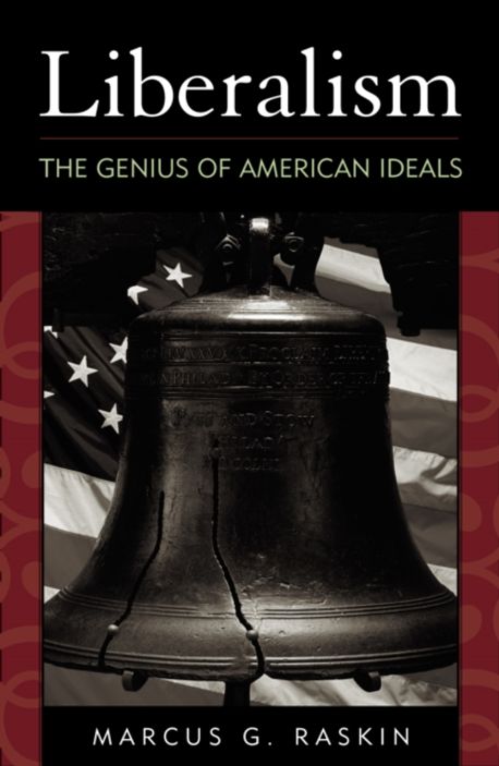 Liberalism : The Genius of American Ideals | Raskin, Marcus G. - 교보문고