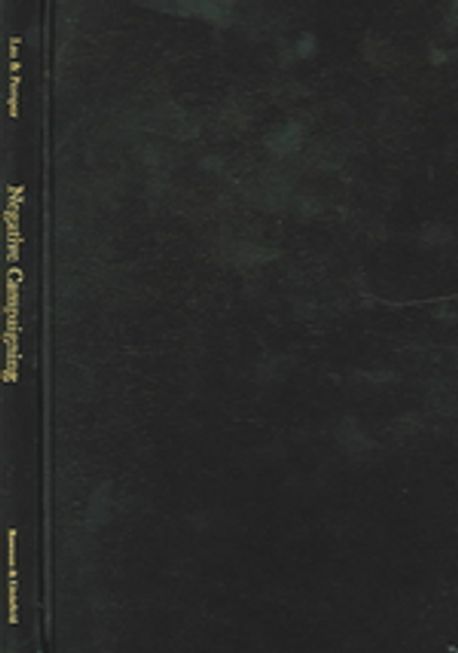 Negative Campaigning | Lau, Richard R./ Pomper, Gerald M. - 교보문고