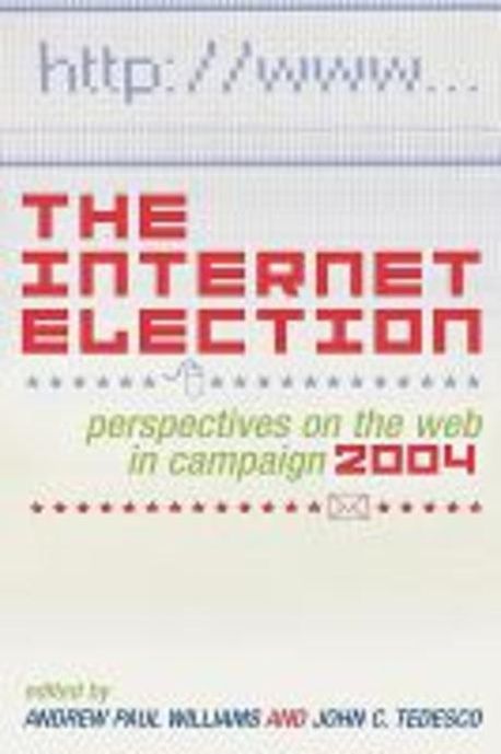 Internet Election : Perspectives on the Web in Campaign 2004 | Williams ...