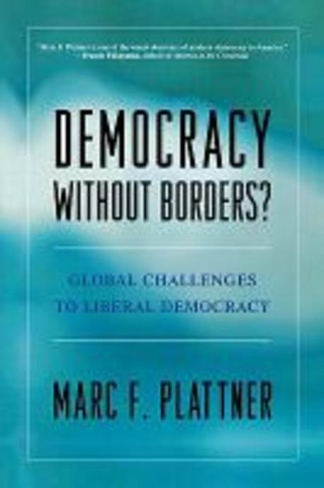Democracy Without Borders? | Plattner, Marc F. - 교보문고