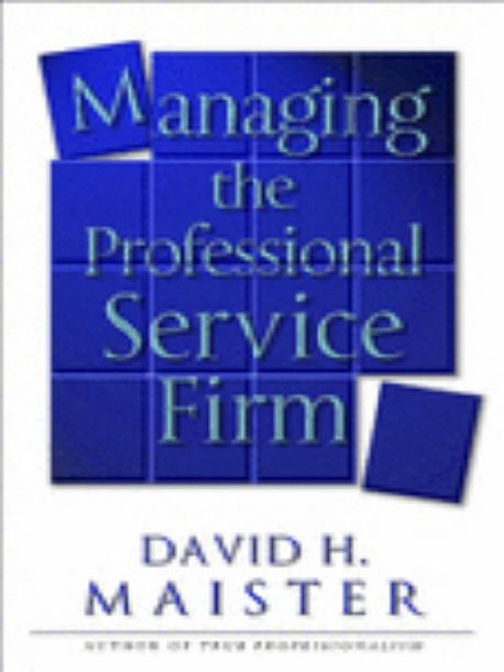 Managing The Professional Service Firm | Maister, David H. - 교보문고