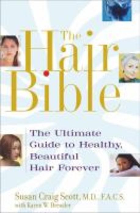 Hair Bible : The Ultimate Guide to Healthy, Beautiful Hair Forever ...