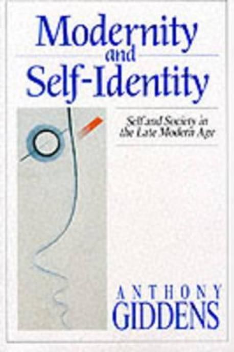 Modernity and Self-Identity | Giddens, Anthony - 교보문고
