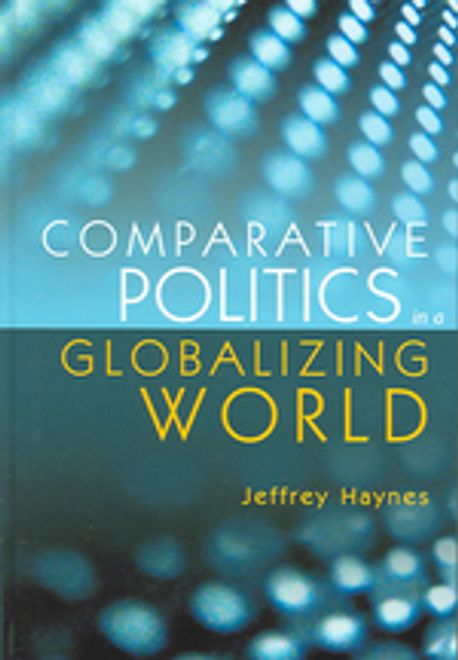 Comparative Politics in a Globalizing World | Haynes, Jeffrey - 교보문고