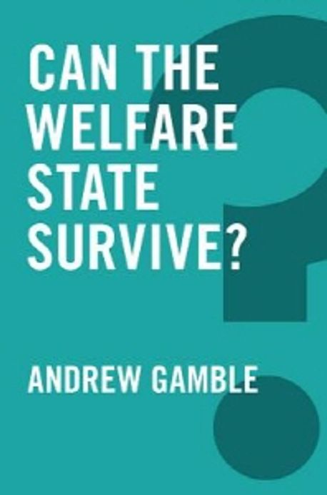 Can the Welfare State Survive? | Andrew Gamble - 교보문고
