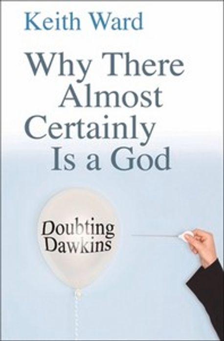 Why There Almost Certainly Is a God | Keith Ward - 교보문고