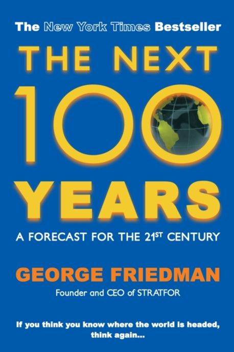The Next 100 Years | George Friedman - 교보문고