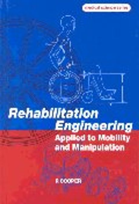 Rehabilitation Engineering Applied to Mobility and Manipulation | Cooper, Rory A. - 교보문고