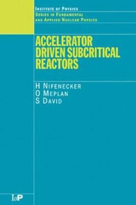Accelerator Driven Subcritical Reactors | Nifenecker, H./ Meplan, O ...
