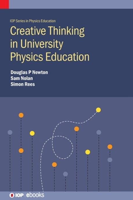 Creative Thinking in University Physics Education | Newton, Doug - 교보문고