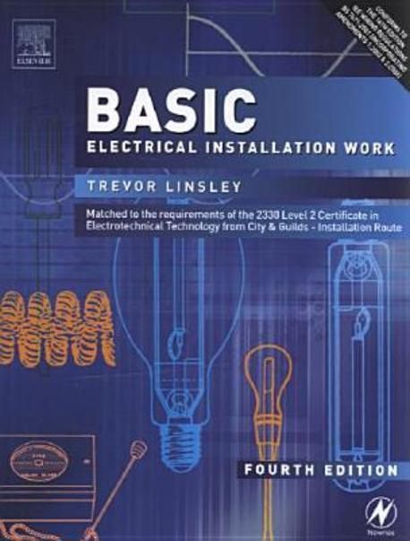 Basic Electrical Installation Work, 4/e | Linsley, Trevor - 교보문고