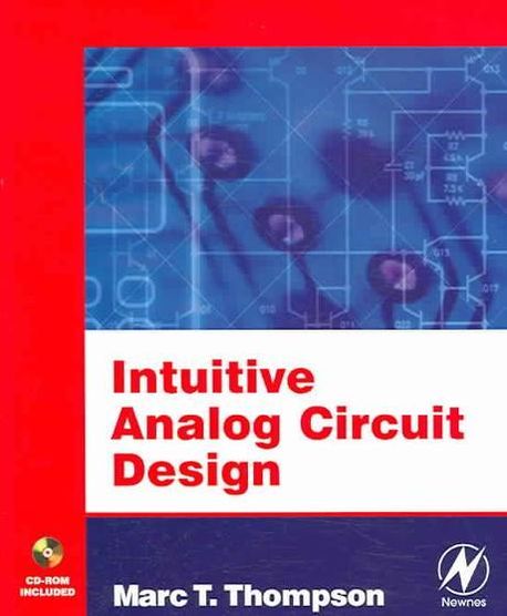 Intuitive Analog Circuit Design: with CD-ROM | Thompson, Marc T., Ph.D. - 교보문고