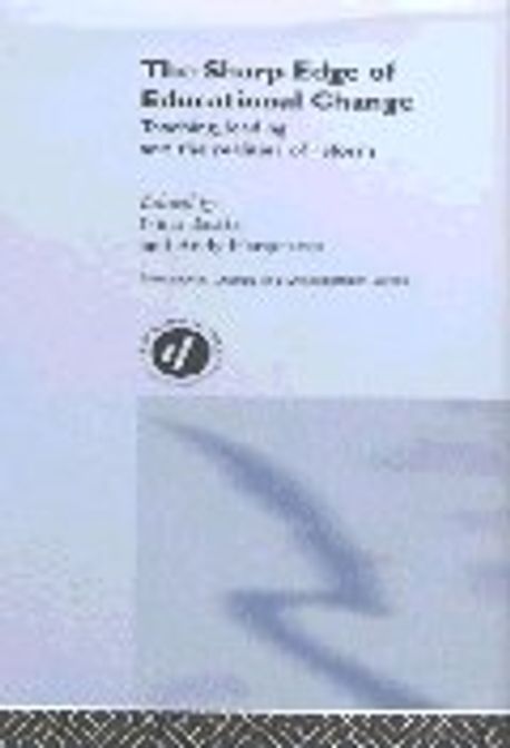 The Sharp Edge of Educational Change | Bascia, Nina (Edt)/ Hargreaves, Andy (Edt) - 교보문고