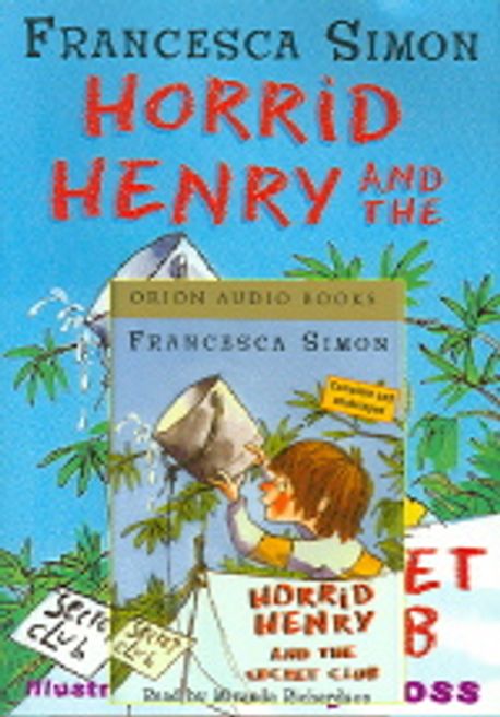Horrid Henry and the Secret Club (Book+Tape) | Francesca Simon - 교보문고