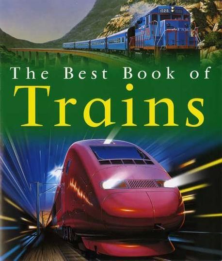 My Best Book of Trains | Balkwill, Richard - 교보문고