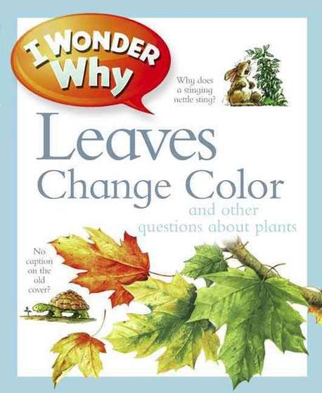 I Wonder Why Leaves Change Color | Charman, Andrew - 교보문고