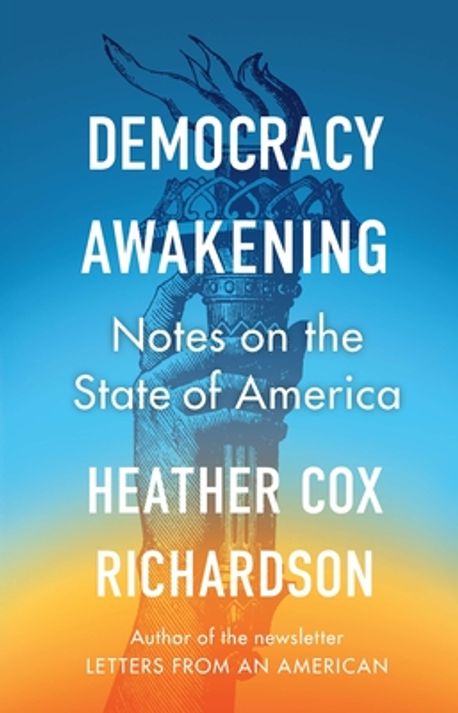 Democracy Awakening | Heather Cox Richardson - 교보문고