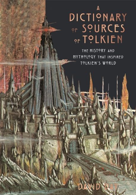 A Dictionary of Sources of Tolkien | David Day - 교보문고