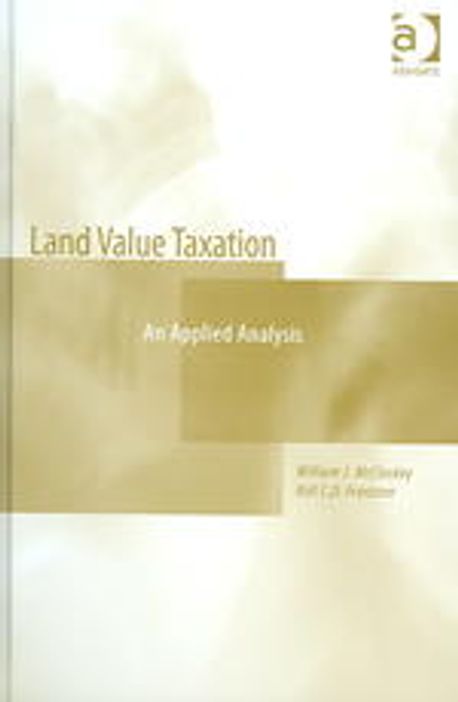 Land Value Taxation : An Applied Analysis | McCluskey, William J./ Franzsen, Riel C. D./ Franz ...