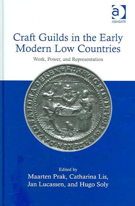 Guilds in the Early Modern Low Countries : Work, Power and ...