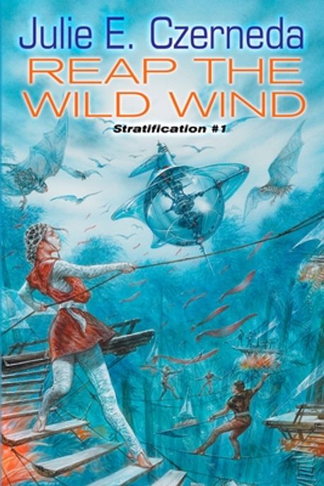 Reap the Wild Wind | Czerneda, Julie E. - 교보문고