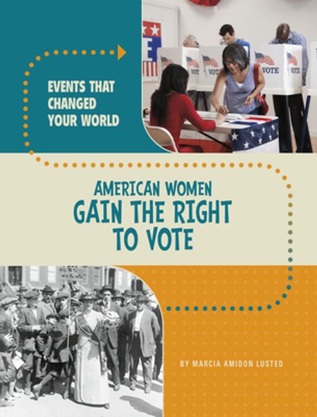 American Women Gain the Right to Vote | Lusted, Marcia Amidon - 교보문고