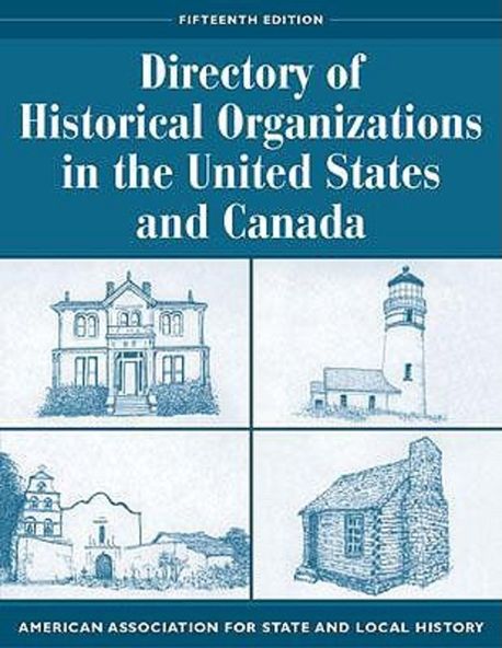 Directory of Historical Organizations in the United States and Canada ...
