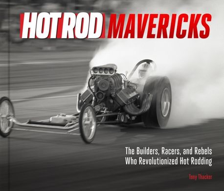 Hot Rod Mavericks | Tony Thacker - 교보문고